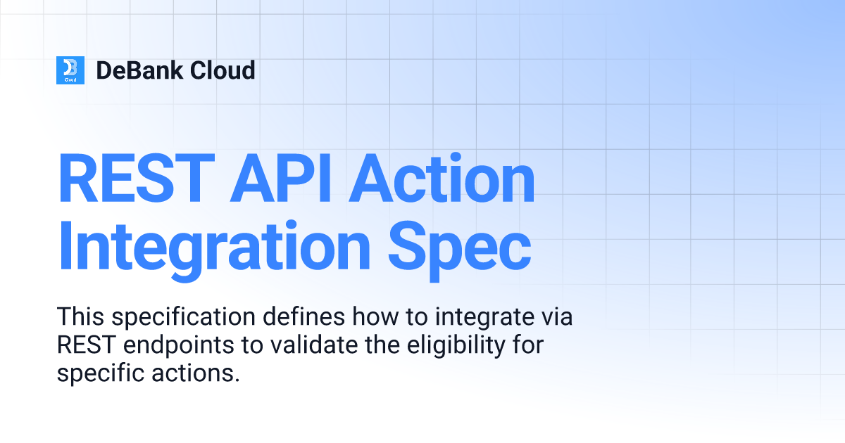 REST API Action Integration Spec | DeBank Cloud REST API Action Integration Spec | DeBank Cloud