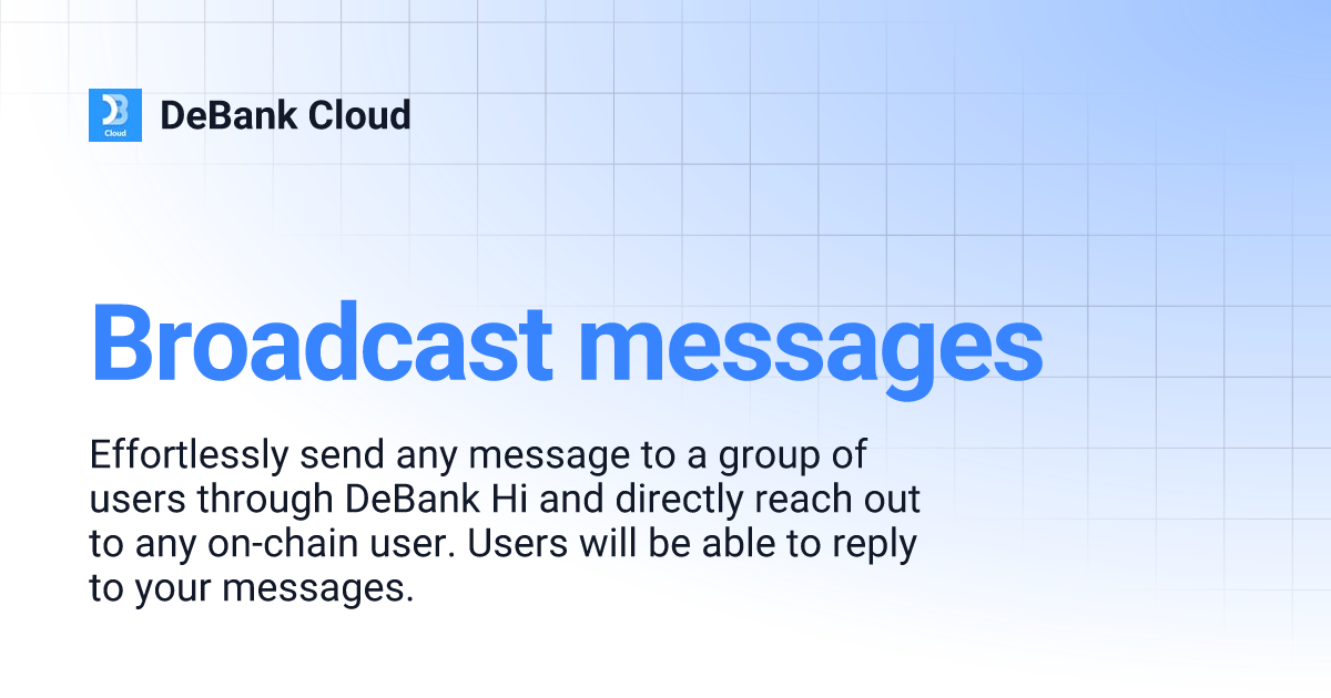 Broadcast messages | DeBank Cloud